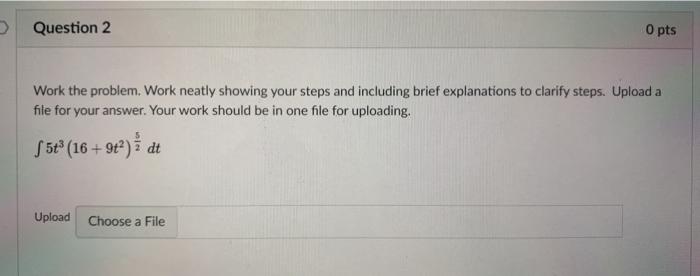 Solved Question 2 O pts Work the problem. Work neatly | Chegg.com