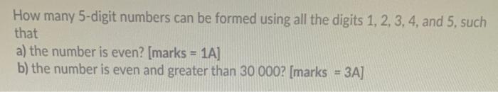Solved How many 5-digit numbers can be formed using all the | Chegg.com