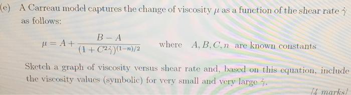 Solved (e) A Carreau model captures the change of viscosity | Chegg.com