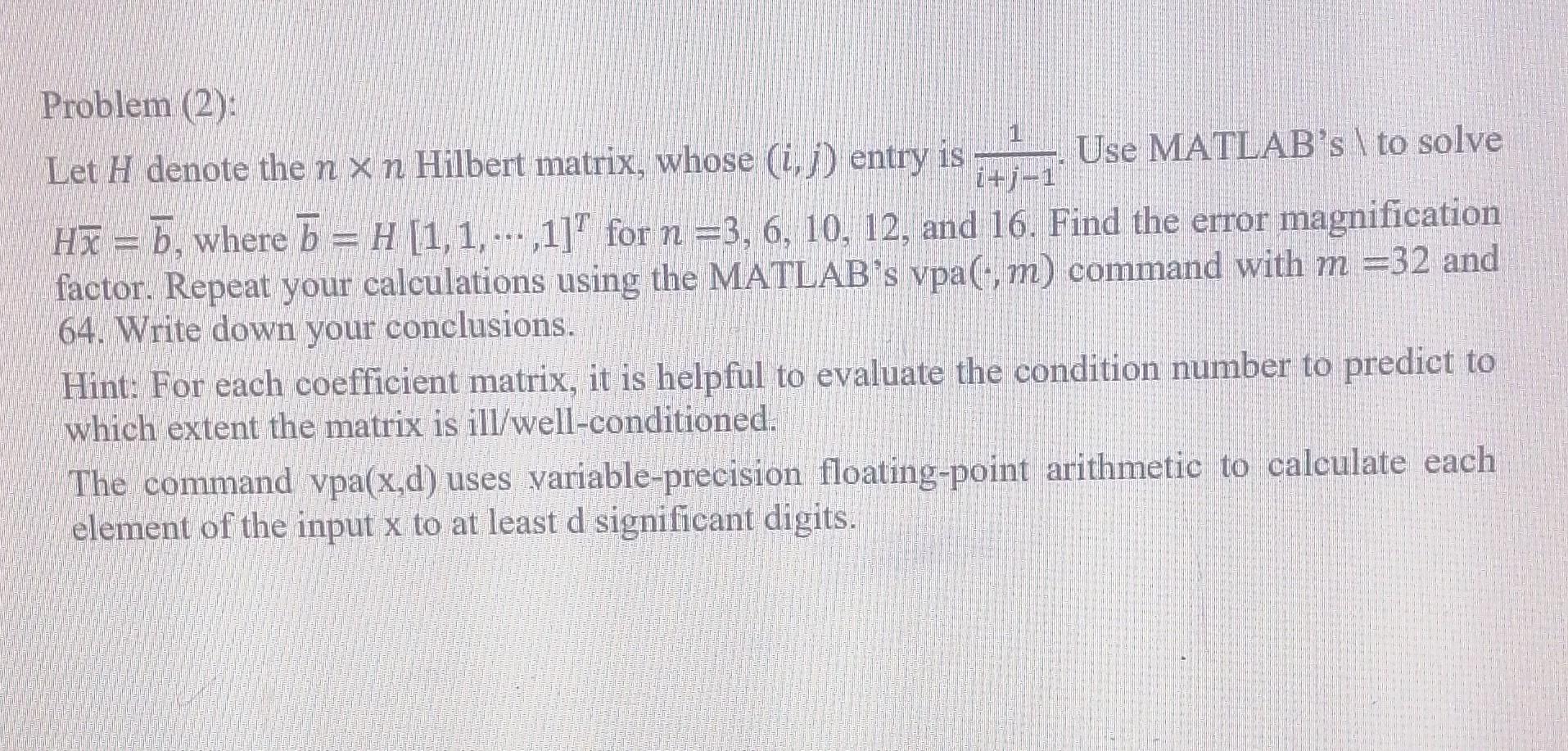 Solved Problem (2) : Let H denote the n×n Hilbert matrix, | Chegg.com