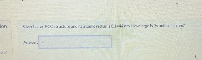 Solved Silver has an FCC structure and its atomic radius is | Chegg.com