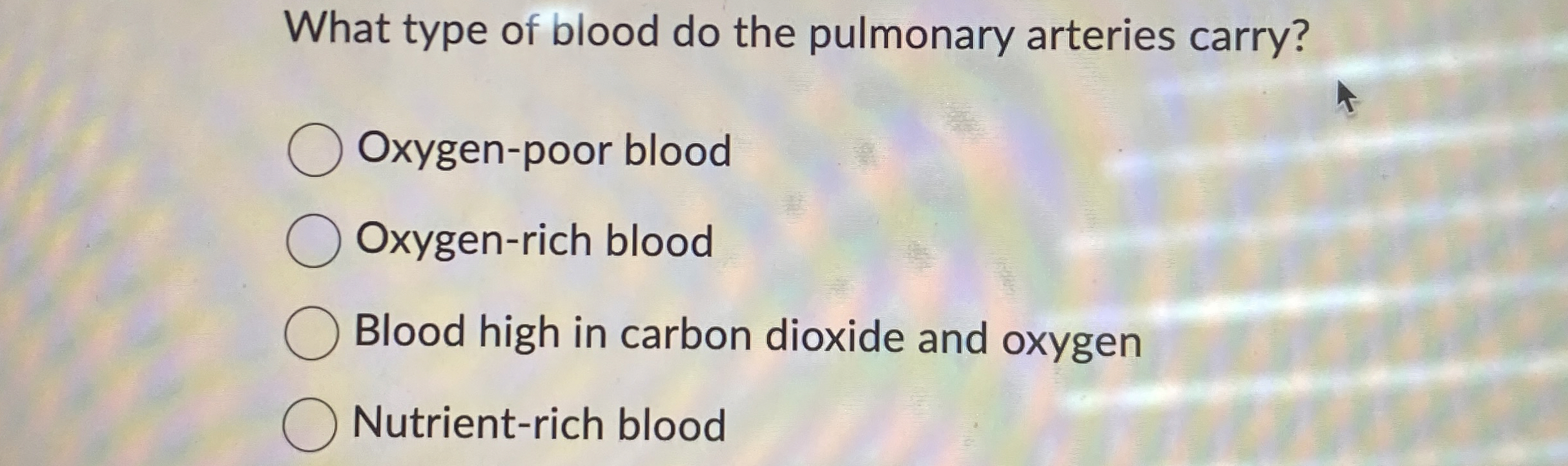 Solved What type of blood do the pulmonary arteries | Chegg.com