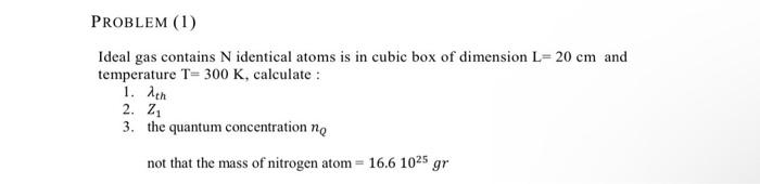 Solved If N=1016 atoms in previous problem, calculate: 1. | Chegg.com