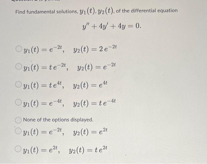 Solved Find fundamental solutions, y1(t),y2(t), of the | Chegg.com