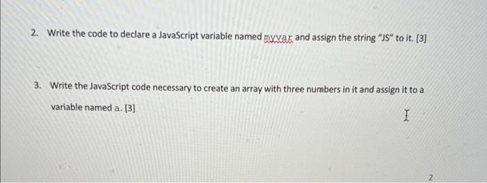 Solved 2. Write the code to declare a JavaScript variable | Chegg.com