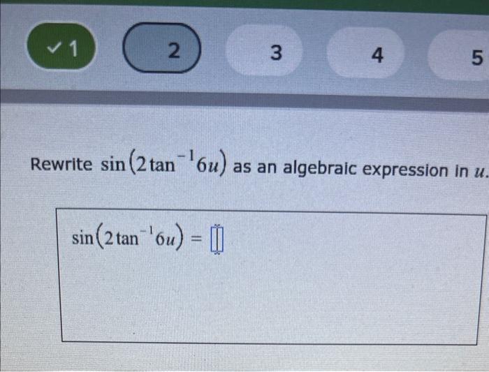Solved Rewrite sin(2tan−16u) as an algebraic expression in u | Chegg.com