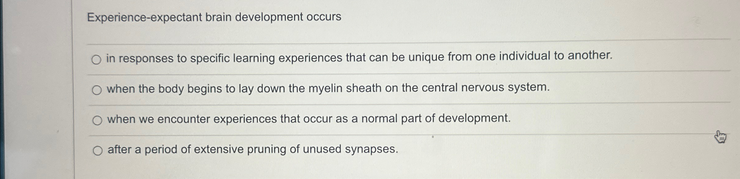 Solved Experience-expectant brain development occursin | Chegg.com Solved Experience-expectant brain development occursin | Chegg.com