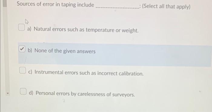 Solved Sources of error in taping include a) Natural errors | Chegg.com