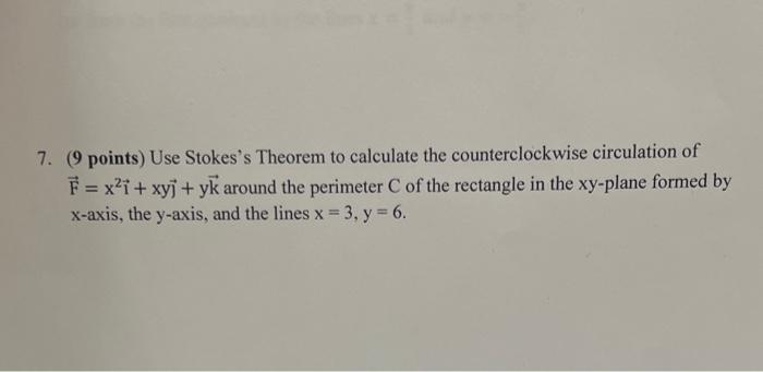 Solved 7. (9 points) Use Stokes's Theorem to calculate the | Chegg.com