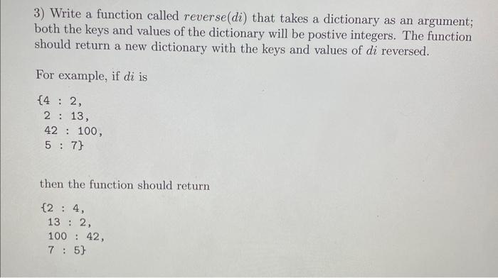 Solved 3) Write a function called reverse (di) that takes a | Chegg.com