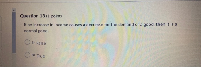 Solved if an increase in income causes a decrease for the | Chegg.com