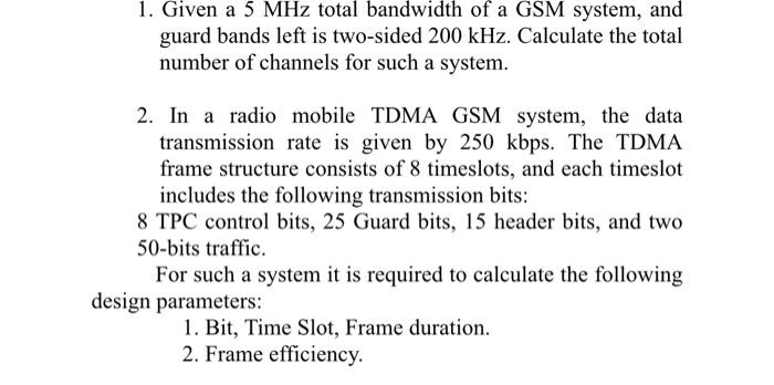 1. Given a 5 MHz total bandwidth of a GSM system, and | Chegg.com