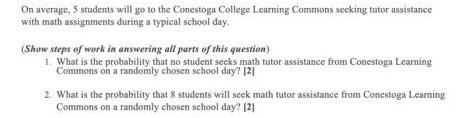 Solved On average, 5 students will go to the Conestoga | Chegg.com