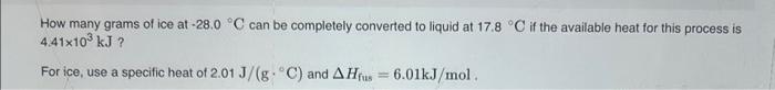 Solved How many grams of ice at −28.0∘C can be completely | Chegg.com