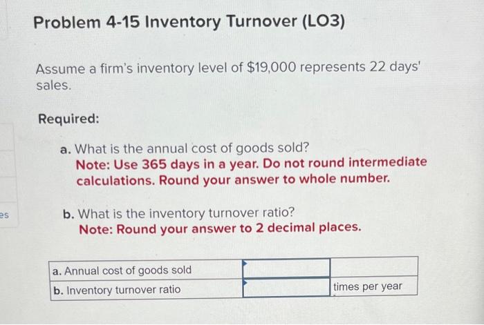 Solved Problem 4-15 Inventory Turnover (LO3) Assume a firm's | Chegg.com