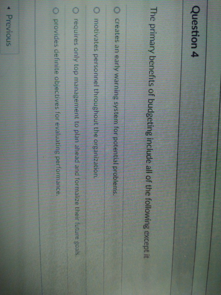 Solved Question 4 The primary benefits of budgeting include | Chegg.com