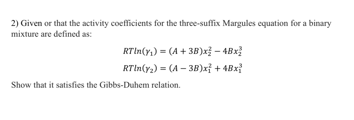 Solved Given or that the activity coefficients for the | Chegg.com