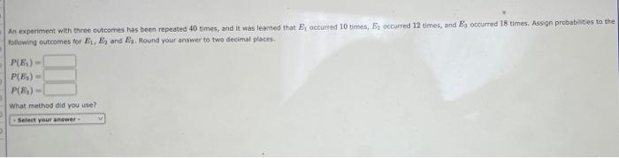 Solved An experiment with three outcomes has been repeated | Chegg.com