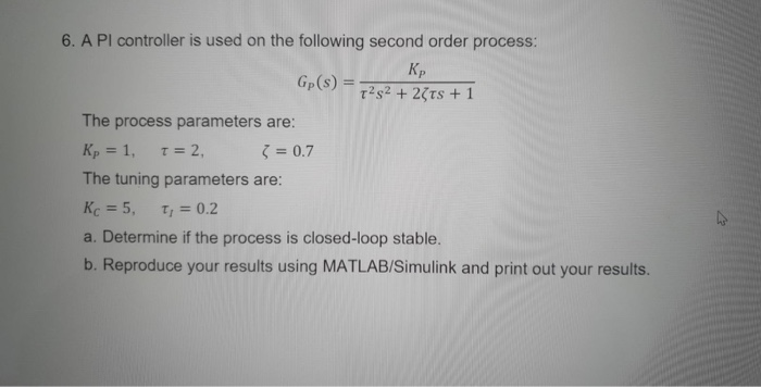 Solved 6. A PI controller is used on the following second | Chegg.com
