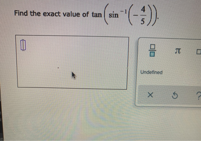 Solved Find the exact value of tan Undefined | Chegg.com