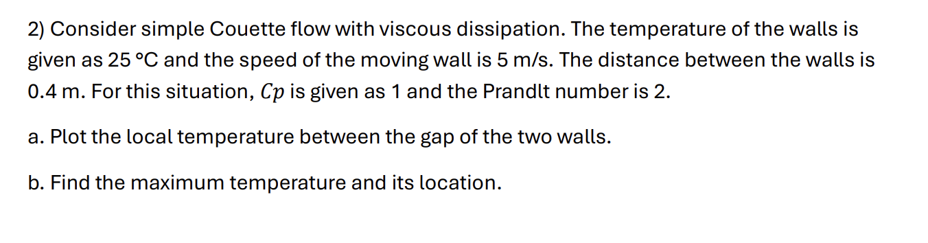 Solved ) ﻿Consider simple Couette flow with viscous | Chegg.com