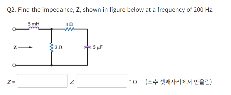 Solved Q2. ﻿Find the impedance, Z, ﻿shown in figure below at | Chegg.com
