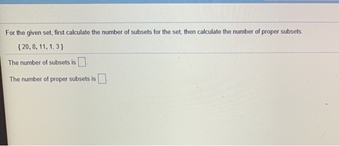 Solved For the given set, first calculate the number of | Chegg.com