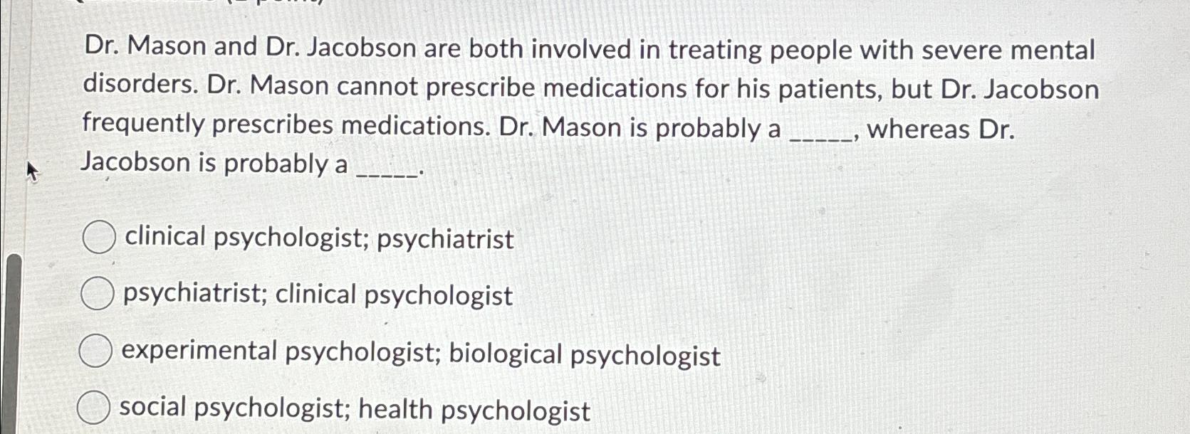 Solved Dr. ﻿Mason and Dr. ﻿Jacobson are both involved in | Chegg.com