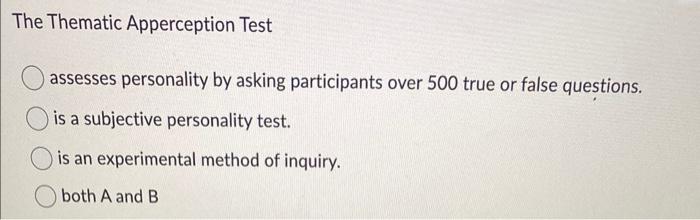 Solved The Thematic Apperception Test assesses personality | Chegg.com