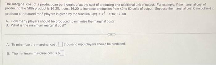 Solved The marginal cost of a product can be thought of as | Chegg.com