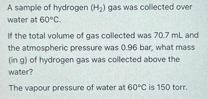 Solved A sample of hydrogen (H2) gas was collected over | Chegg.com
