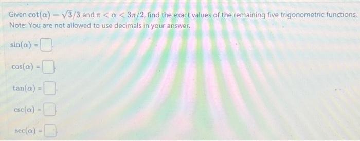 Solved Given cot(a) = √3/3 and