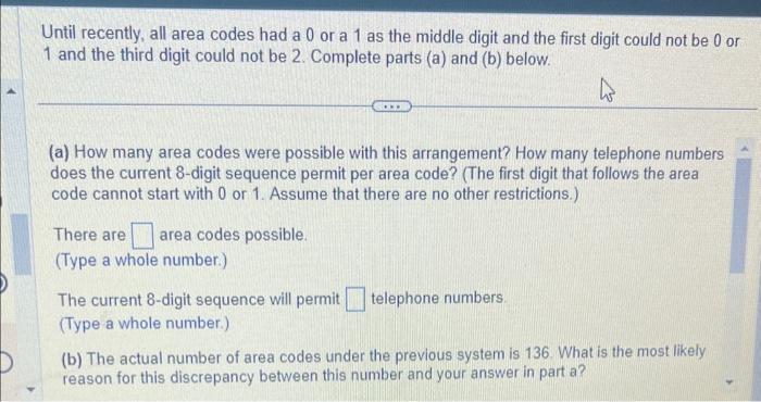 Solved Until recently, all area codes had a 0 or a 1 as the | Chegg.com
