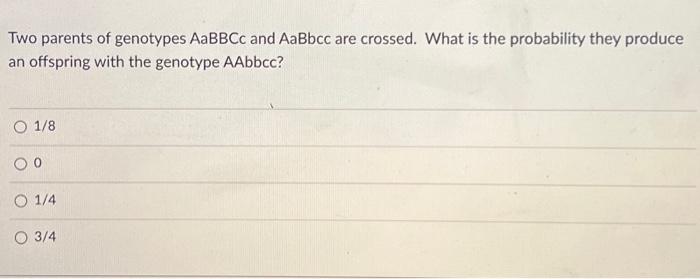 Solved Two parents of genotypes AaBBCc and AaBbcc are | Chegg.com