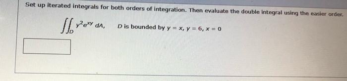 Solved Set up iterated integrals for both orders of | Chegg.com