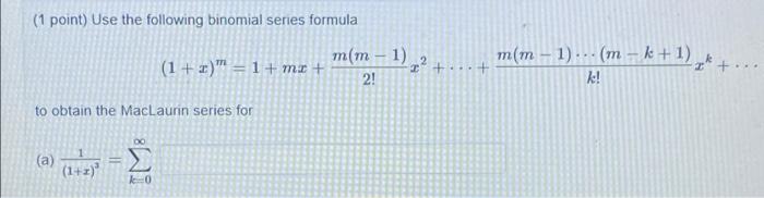 Solved (1 point) Use the following binomial series formula | Chegg.com