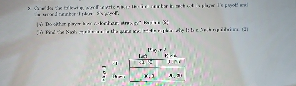 Solved Consider the following payoff matrix where the first | Chegg.com
