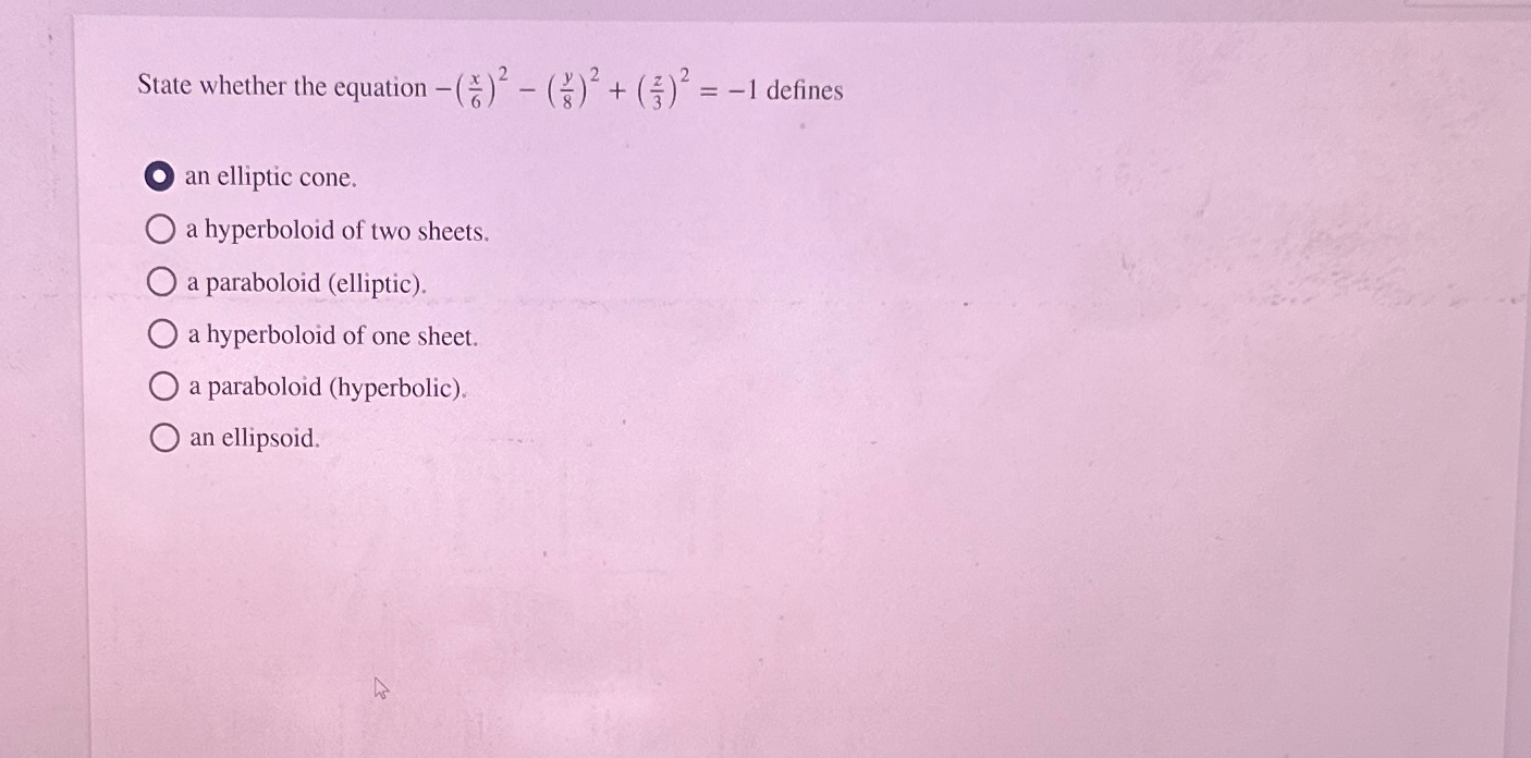 Solved State whether the equation -(x6)2-(y8)2+(z3)2=-1 | Chegg.com