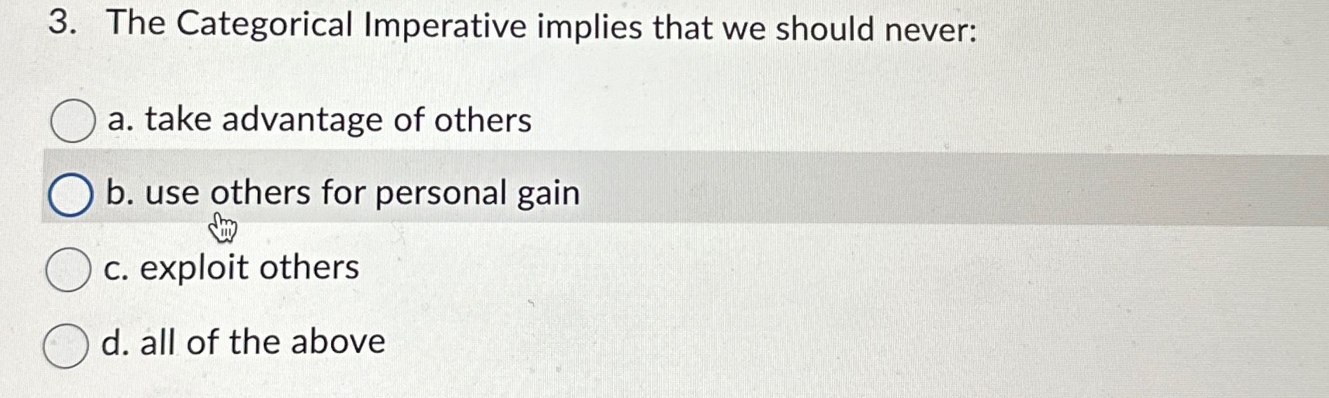Solved The Categorical Imperative implies that we should | Chegg.com