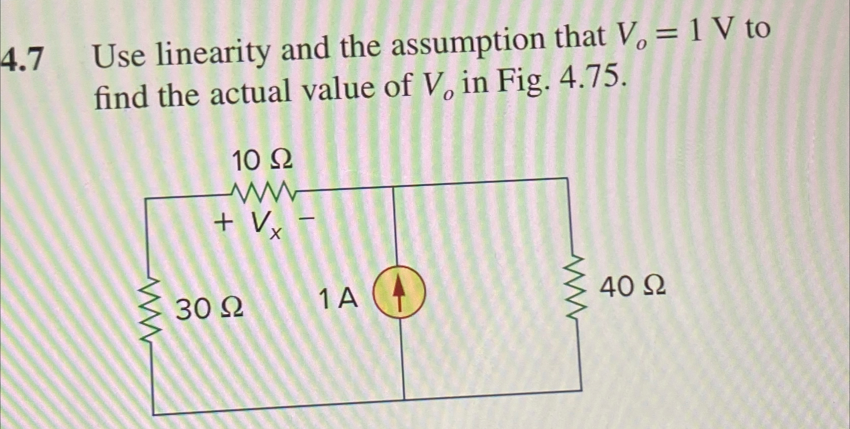 Solved 4.7 ﻿Use linearity and the assumption that Vo=1V ﻿to | Chegg.com