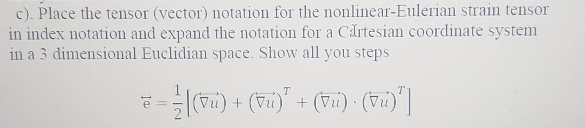 Solved c). Place the tensor (vector) notation for the | Chegg.com