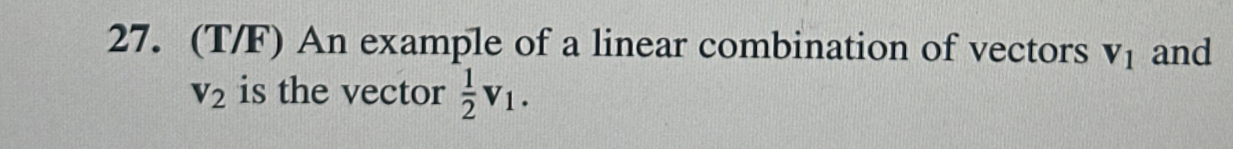 Solved (T/F) ﻿An example of a linear combination of vectors | Chegg.com
