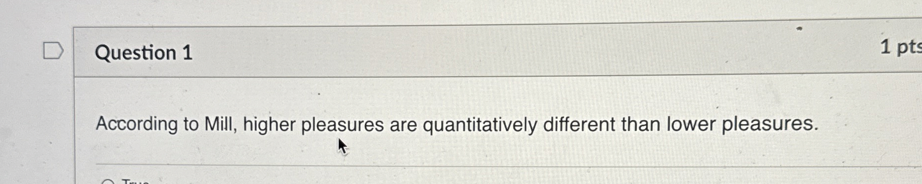 Solved Question 1According to Mill, higher pleasures are | Chegg.com