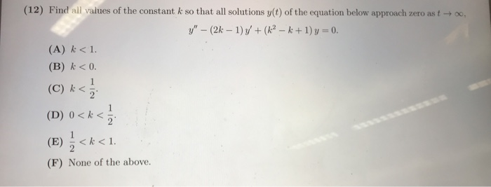 Solved (12) Find all values of the constant k so that all | Chegg.com