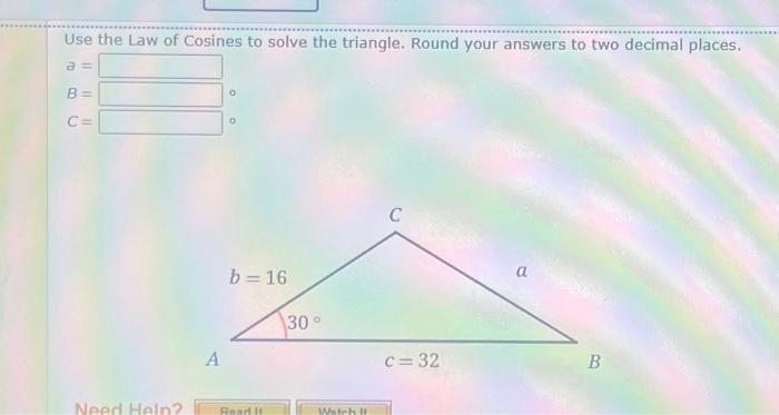 Solved Use the Law of Cosines to solve the triangle. Round | Chegg.com