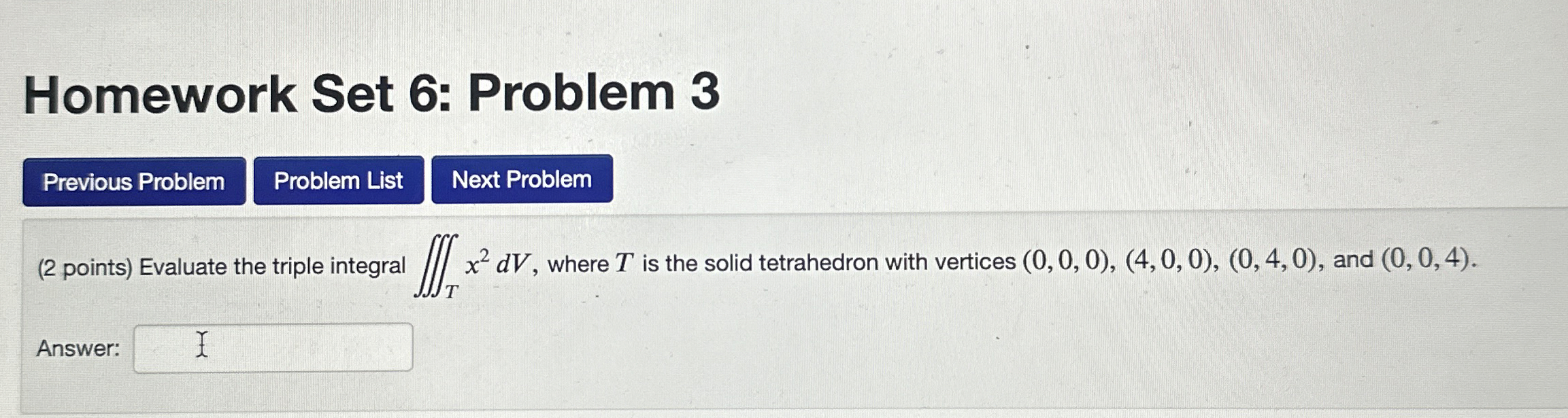 Solved Homework Set 6: Problem 3(2 points) Evaluate the | Chegg.com Solved Homework Set 6: Problem 3(2 points) Evaluate the | Chegg.com