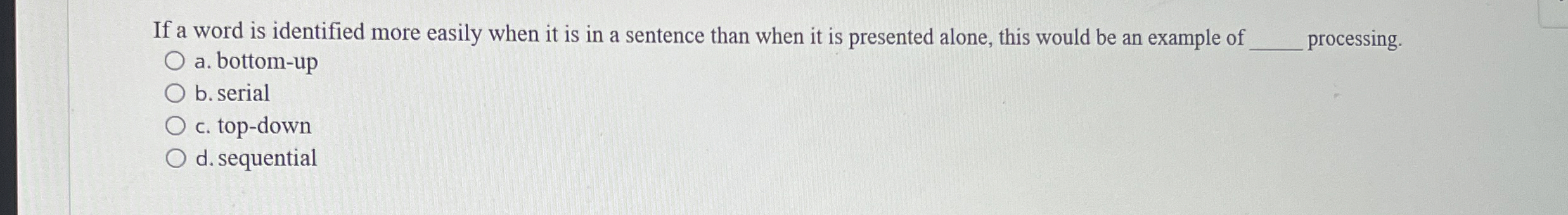 Solved If a word is identified more easily when it is in a | Chegg.com
