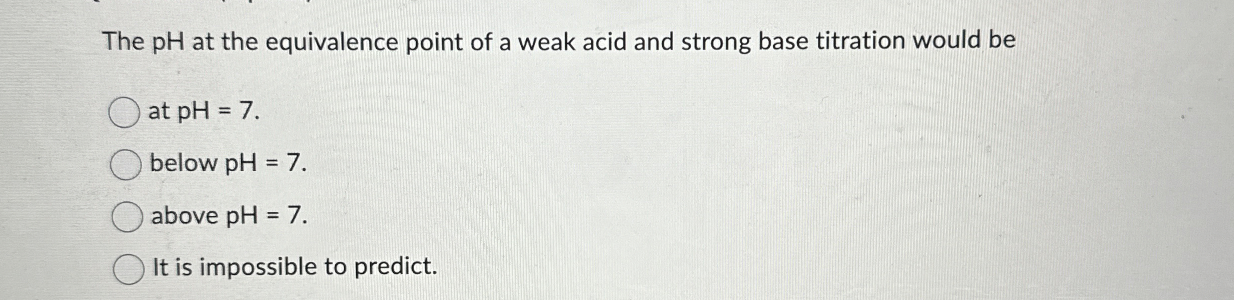 Solved The pH at the equivalence point of a weak acid and | Chegg.com
