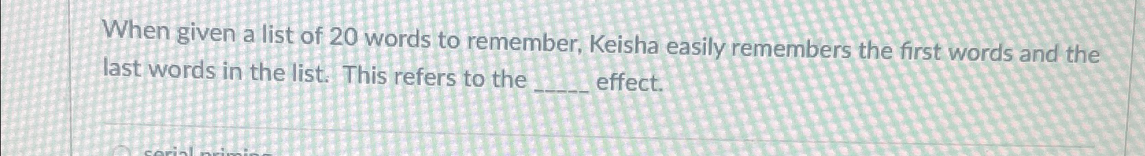 Solved When given a list of 20 ﻿words to remember, Keisha | Chegg.com