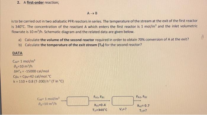 Solved 2. A first-order reaction; A → B is to be carried out | Chegg.com
